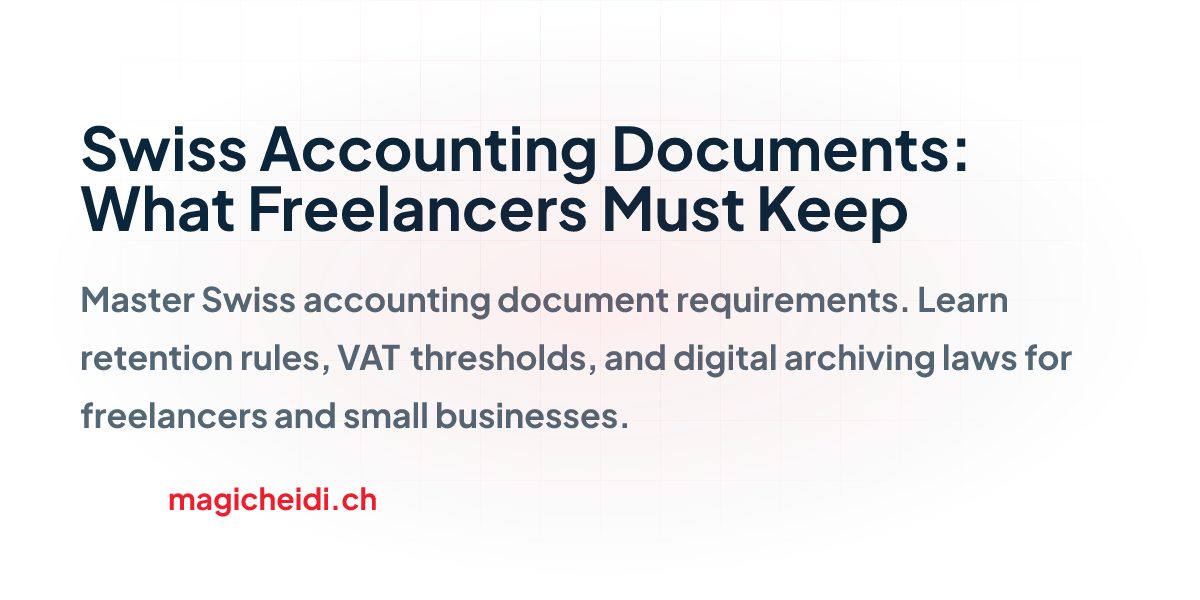 Swiss Accounting Documents: What Freelancers Must Keep