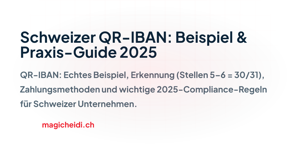 Schweizer QR-IBAN: Beispiel & Praxis-Guide 2025 | Magic Heidi