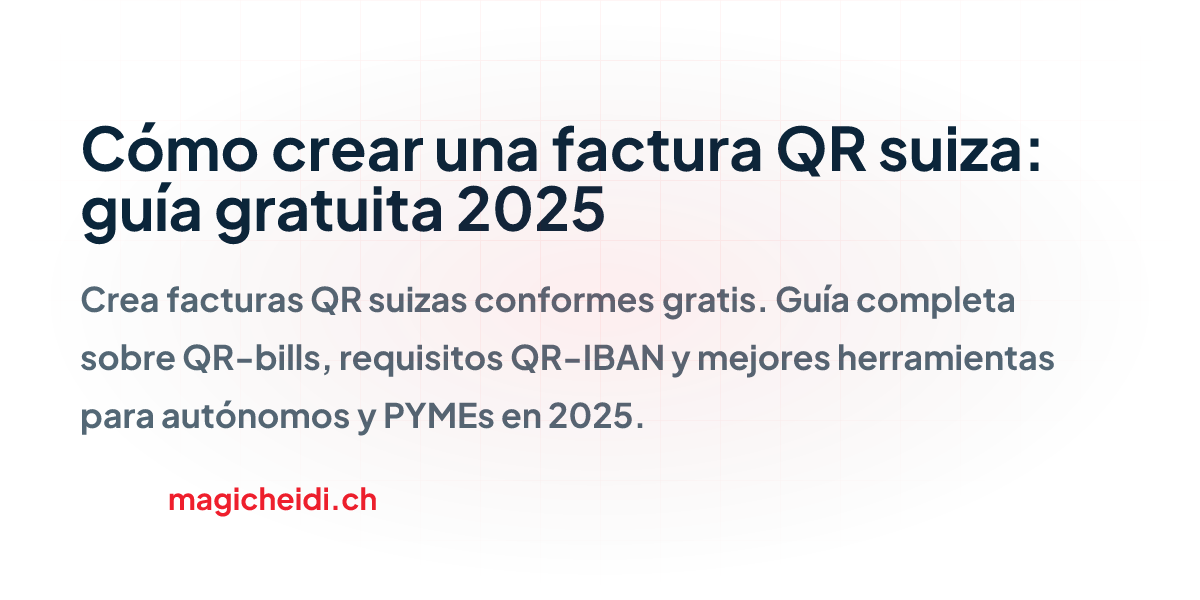Cómo crear una factura QR suiza: guía gratuita 2025 | Magic Heidi