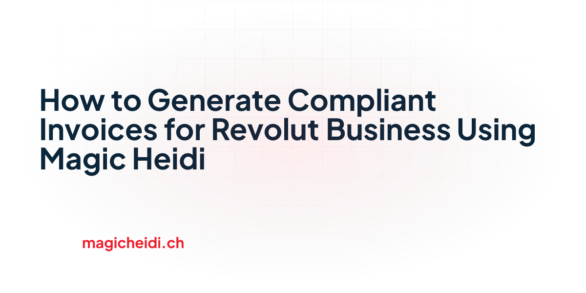 How to Generate Compliant Invoices for Revolut Business Using Magic ...