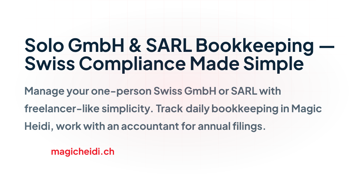 Solo GmbH & SARL Bookkeeping — Swiss Compliance Made Simple