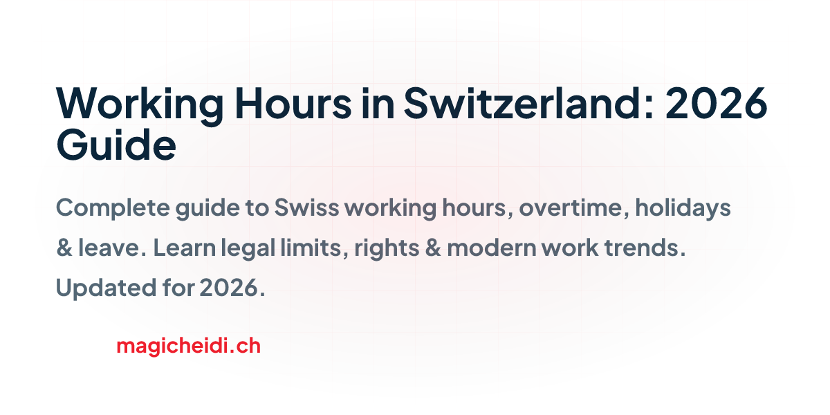 Working Hours in Switzerland: 2026 Guide | Magic Heidi